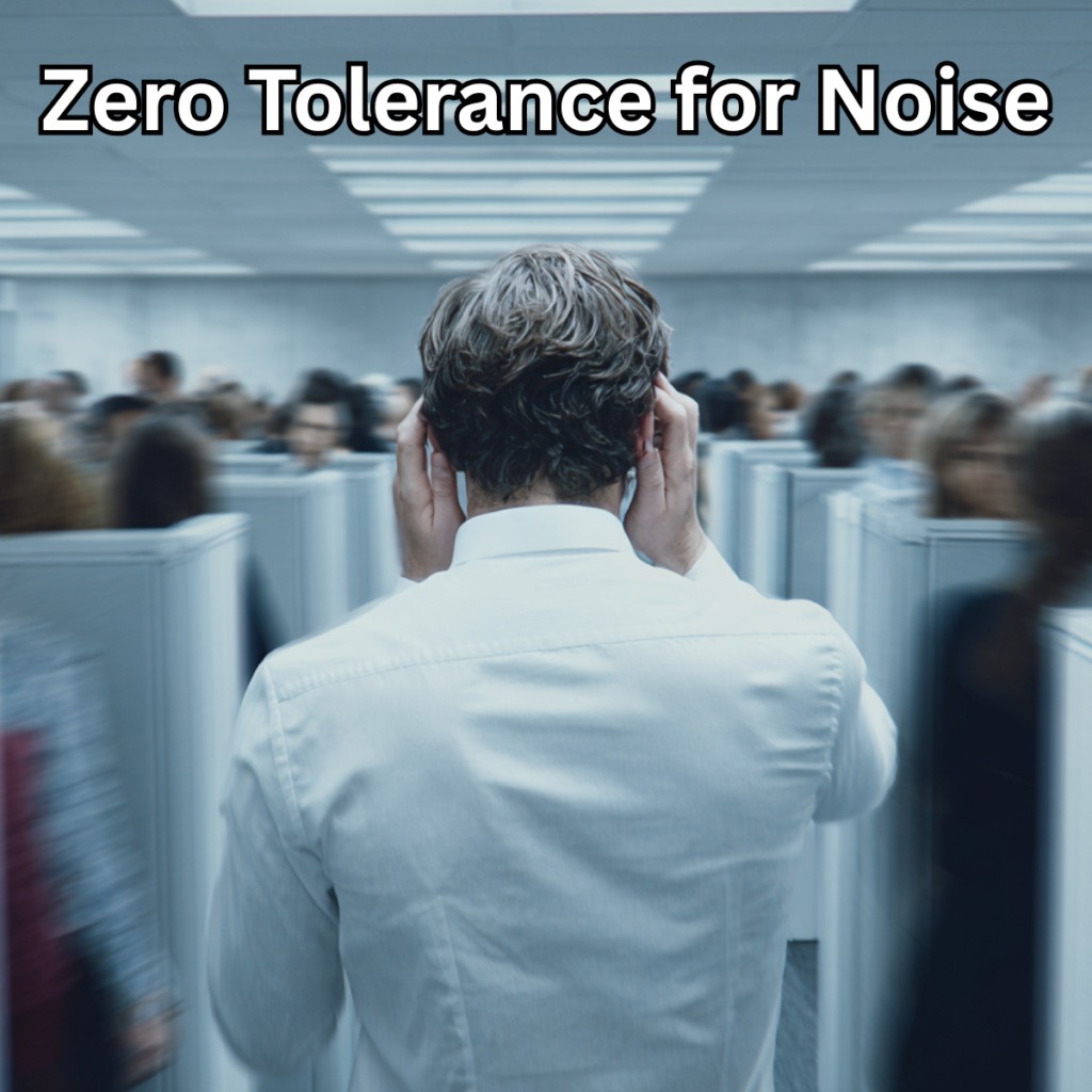 Day 285 - Zero Tolerance for Noise - The 365 Commitment