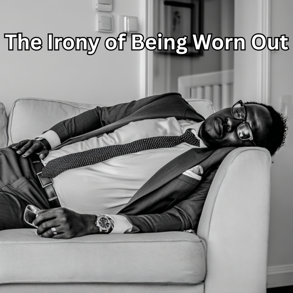 Day 296 - The Irony of Being Worn Out - The 365 Commitment